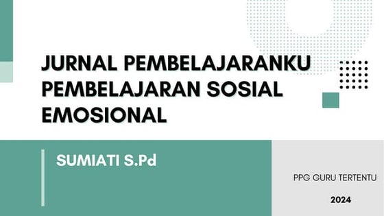 JURNAL MODUL 2. SOSIAL EMOSIONAL. PPG GURU TERTENTU 2024 | PPTX