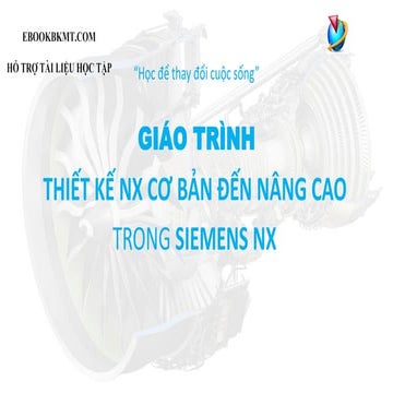 758202024-GIAO-TRINH-THIẾT-KẾ-NX-CƠ-BẢN-ĐẾN-NANG-CAO-TRONG-SIEMENS-NX.pdf