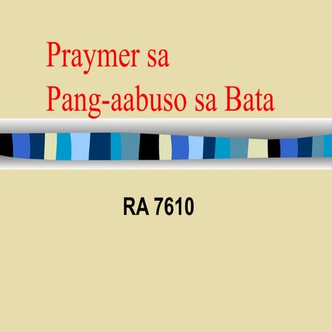 RA 7610 Anti Child Abuse law Primer pptppt | PPT