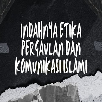 INDAHNYA ETIKA PERGAULAN DAN KOMUNIKASI ISLAMI.pptx