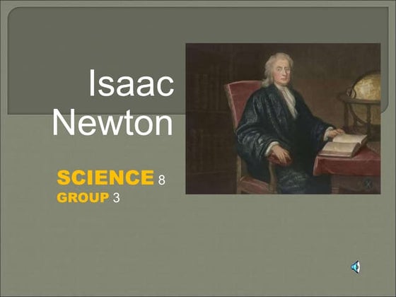 Sir isaac newton ppt | PPTX | Physics | Science