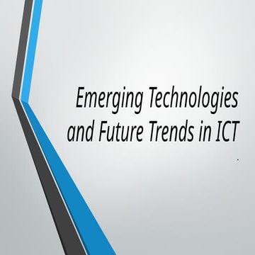 768489349-Emerging-Technologies-and-Future-Trends-in-ICT.pptx