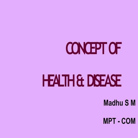 Concept_of_health_and_disease.pptx by Dr.Madhu | PPTX | Medical Health