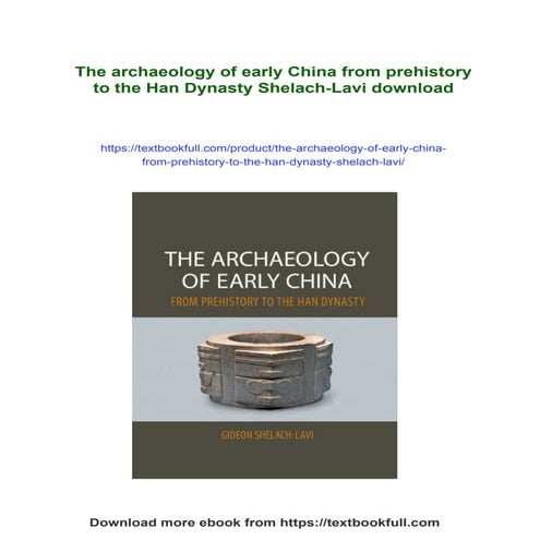 The archaeology of early China from prehistory to the Han Dynasty ...