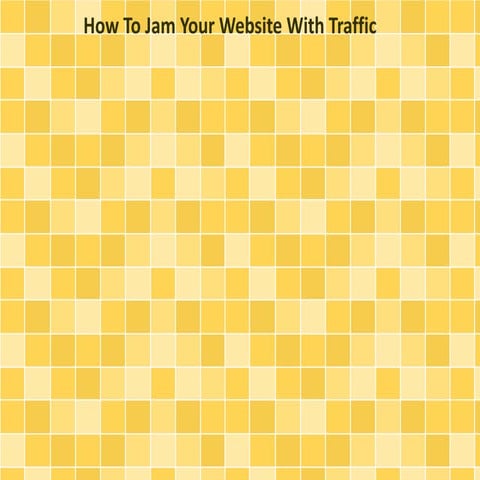 How To Jam Your Website With Traffic | PPTX