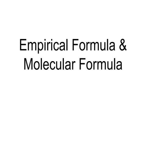 Empirical and molecular formulas | PPTX