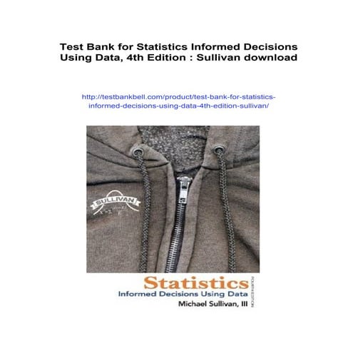 Test Bank for Statistics Informed Decisions Using Data, 4th Edition ...
