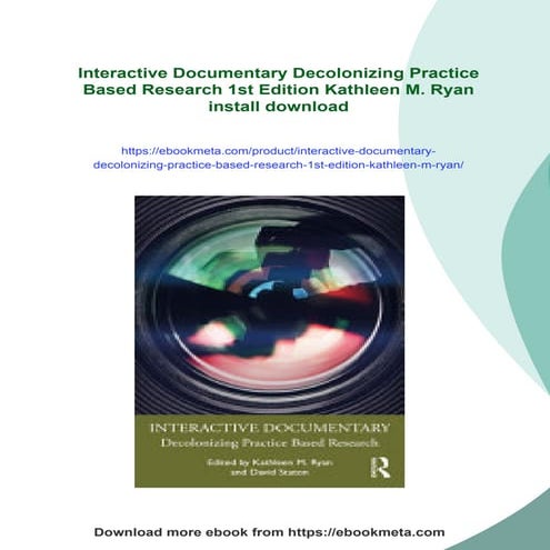 Interactive Documentary Decolonizing Practice Based Research 1st ...