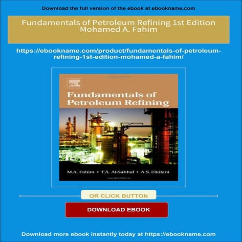 Full Download Fundamentals of Petroleum Refining 1st Edition Mohamed A. Fahim PDF DOCX | PDF