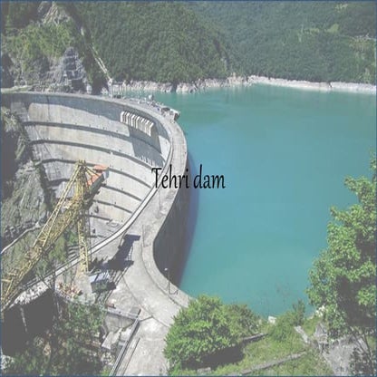 A CASE STUDY ON TEHRI DAM | PDF