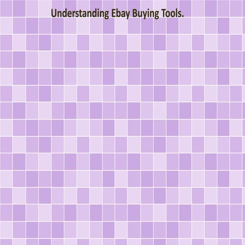 Understanding Ebay Buying Tools. | PPTX | Business | Business and Finance