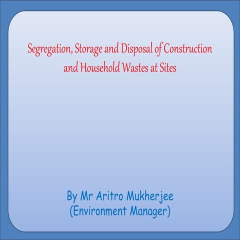 Segragation, Storage and Disposal of Construction and | PPTX