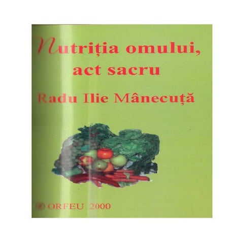 79004995 radu-ilie-manecuta-nutritia-omului-act-sacru | PDF