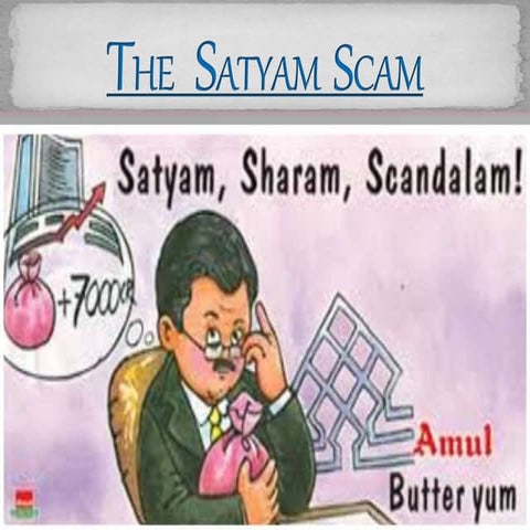 THE SATYAM SCAM | PPTX