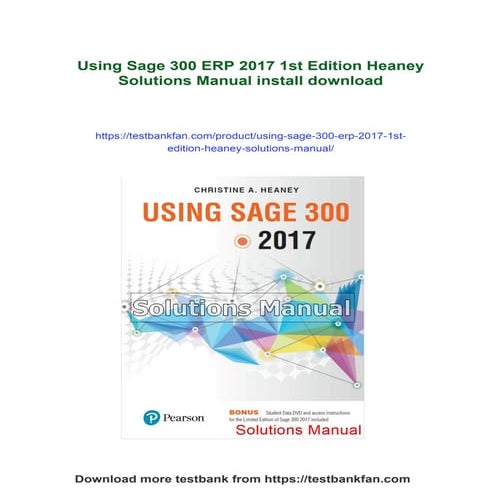 Using Sage 300 ERP 2017 1st Edition Heaney Solutions Manual | PDF