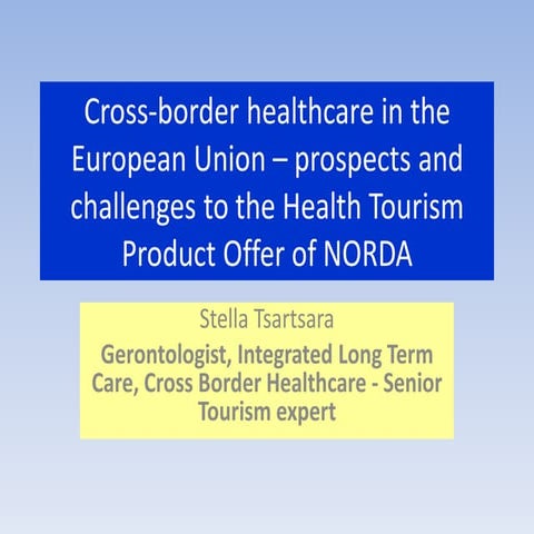 Cross-border Healthcare in the EU - Prospects and challenges for the ...
