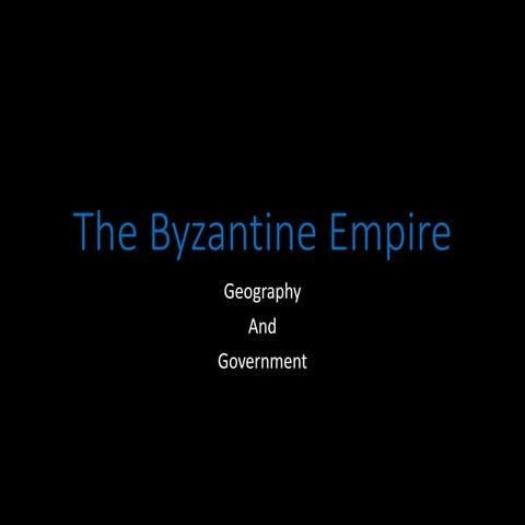7ab the geography and governemnt of the byzantine empire | PPT