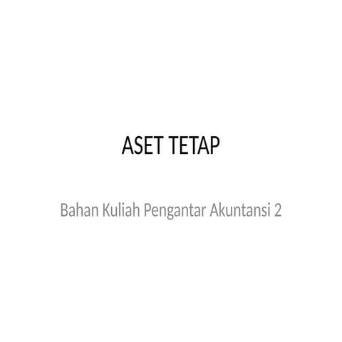 7) Aset Tetap.pptx manajemen keuangan123456789 | PPTX