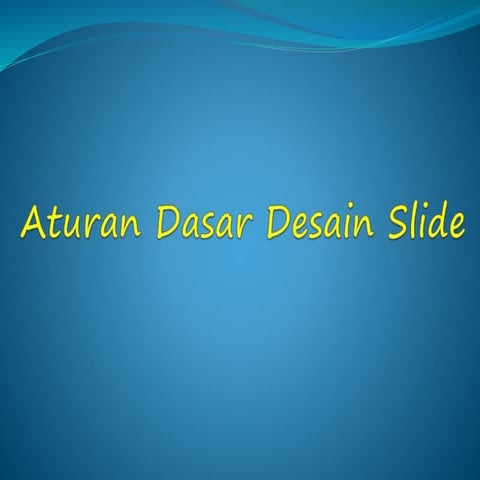 Aturan Dasar Desain Slide | PPTX