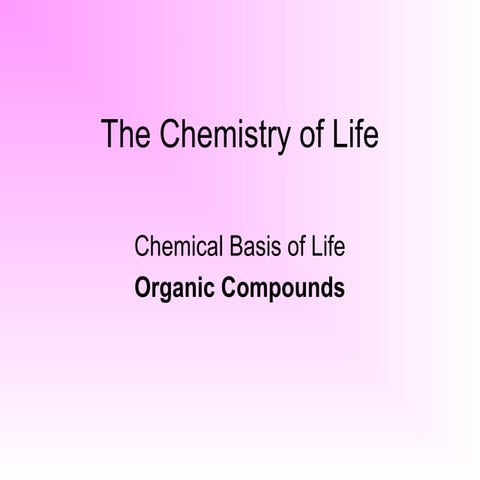 The chemical_basis_for_life---organic_compounds | PPT