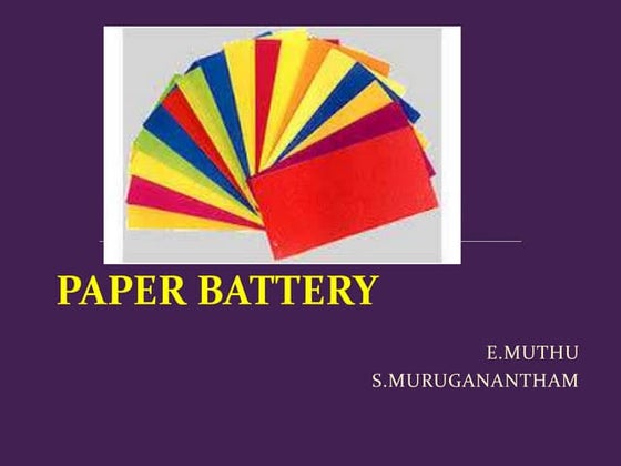paper battery | PPTX | Consumer Electronics | Technology & Computing