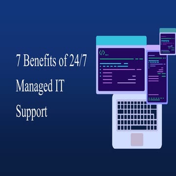 7 Benefits of 24_7 Managed IT Support.pptx