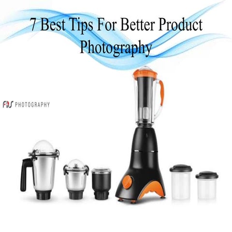 7 Best Tips For Better Product Photography | PPTX