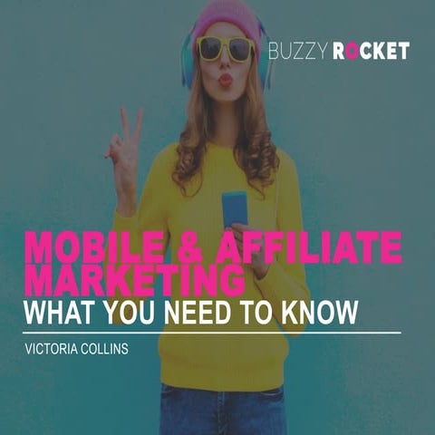 Mobile & Affiliate Marketing: What You Need To Know | PPT