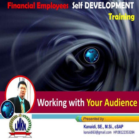 Working with your audience _"Effective Employees Self DEVELOPMENT Training".ppt