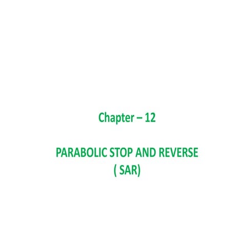 PARABOLIC STOP AND REVERSE (SAR) | PPTX