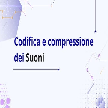 7_codifica_compressione_suoni nell'informarica | PPTX