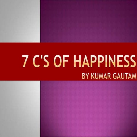7 c of happiness | PPT