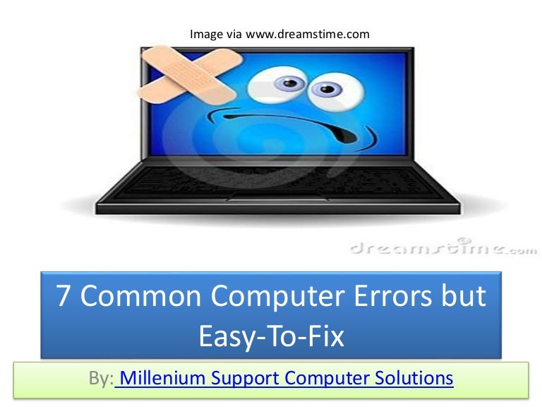 7 Common Computer Errors but Easy-To-Fix 7 Common Computer Errors but Easy-To-Fix
