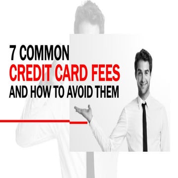 7 common credit card fees and how to avoid them | PPT