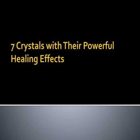 7 crystals with their powerful healing effects | PPTX