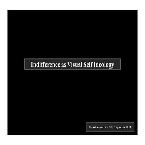Indifference as Visual Self Ideology- Danut Zbarcea | PDF