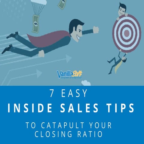 7 Easy Inside Sales Tips to Catapult your Closing Ratio | PDF