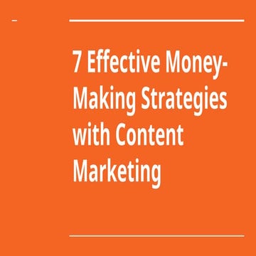 7 Effective Money-Making Strategies with Content Marketing.pptx