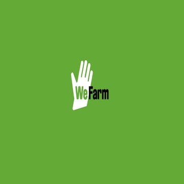 We Farm: Powering Knowledge Sharing Between Farmers Worldwide | PDF