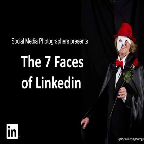 The 7 Faces of Linkedin | PPT