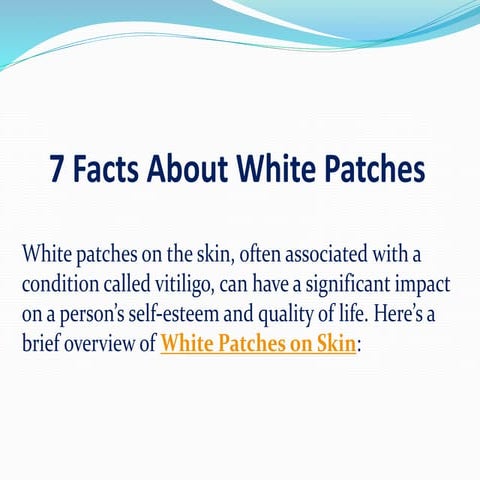 7 Facts About White Patches.pptx
