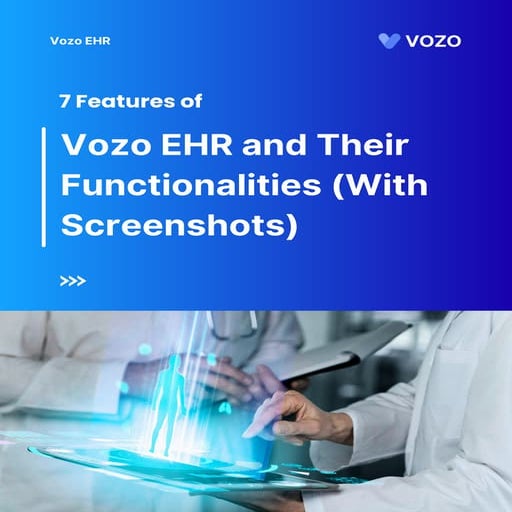 7 Features of Vozo EHR and Their Functionalities (With Screenshots).pdf