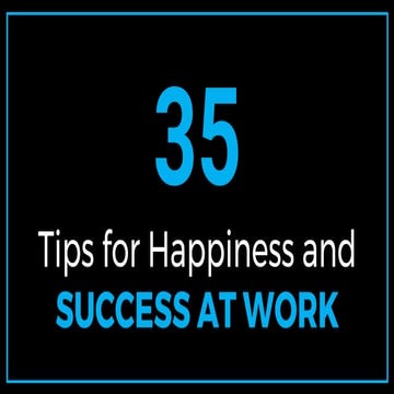 35 Simple Tips for Happiness and Success at Work | PPTX