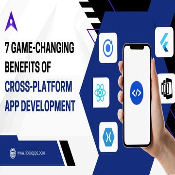 7 Game-Changing Benefits of Cross-Platform App Development.pdf