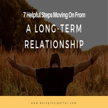 7 Helpful Steps Moving On From A Long Term Relationship | PDF