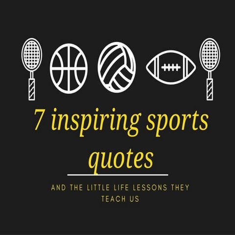 7 Inspiring Sports Quotes: And the Little Life Lessons They Teach Us | PDF