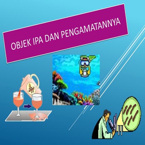 Presentasi Materi IPA Kelas VII SMP semester 1 bulan Juli tahun 2023, BAB 1. OBJEK IPA DAN ...
