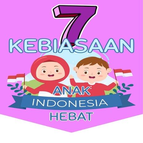 poster 7 Tujuh kebiasaan anak indonesia hebat | PDF