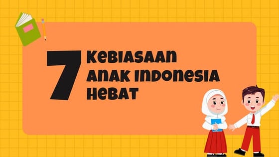 Materi 7 Kebiasaan anak indonesia hebat.pptx