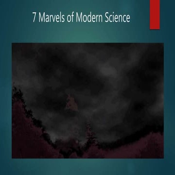 7 marvels of modern science | PPT